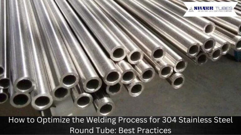 How to Optimize the Welding Process for 304 Stainless Steel Round Tube ...